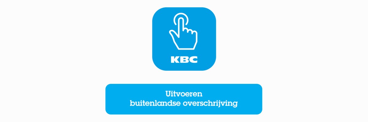 Buitenlandse overschrijving uitvoeren in KBC Touch? - KBC Bank & Verzekering